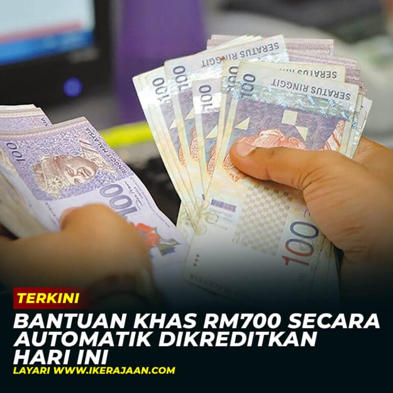 Bantuan Khas RM700 Secara Automatik Dikreditkan Hari Ini