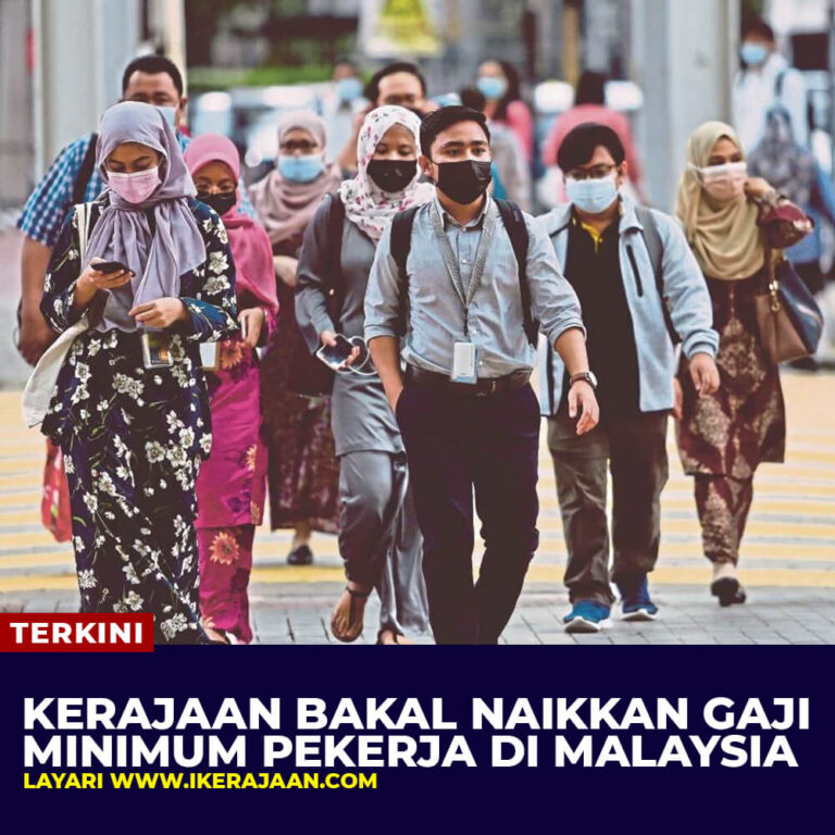 Kerajaan Bakal Naikkan Gaji Minimum Pekerja Di Malaysia