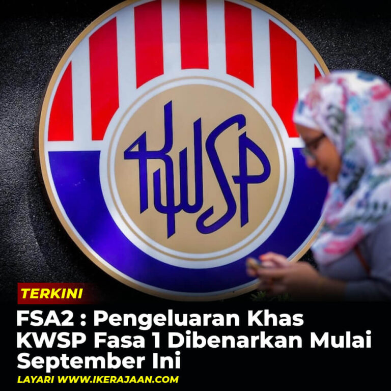 FSA2 : Pengeluaran Khas KWSP Fasa 1 Dibenarkan September Ini