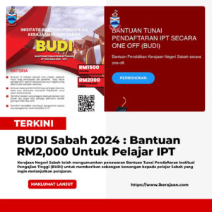 BUDI Sabah 2024 : Bantuan RM2,000 Untuk Pelajar IPT