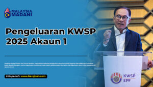 Pengeluaran KWSP 2025 Akaun 1 : Semak Status Kelayakan
