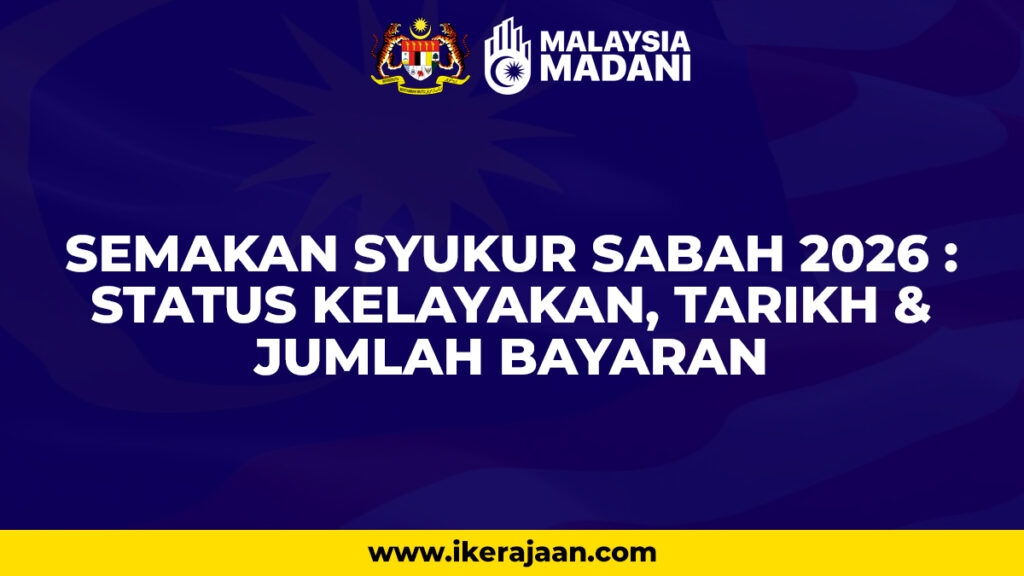 Semakan Syukur Sabah 2026 : Status Kelayakan, Tarikh & Jumlah Bayaran ...